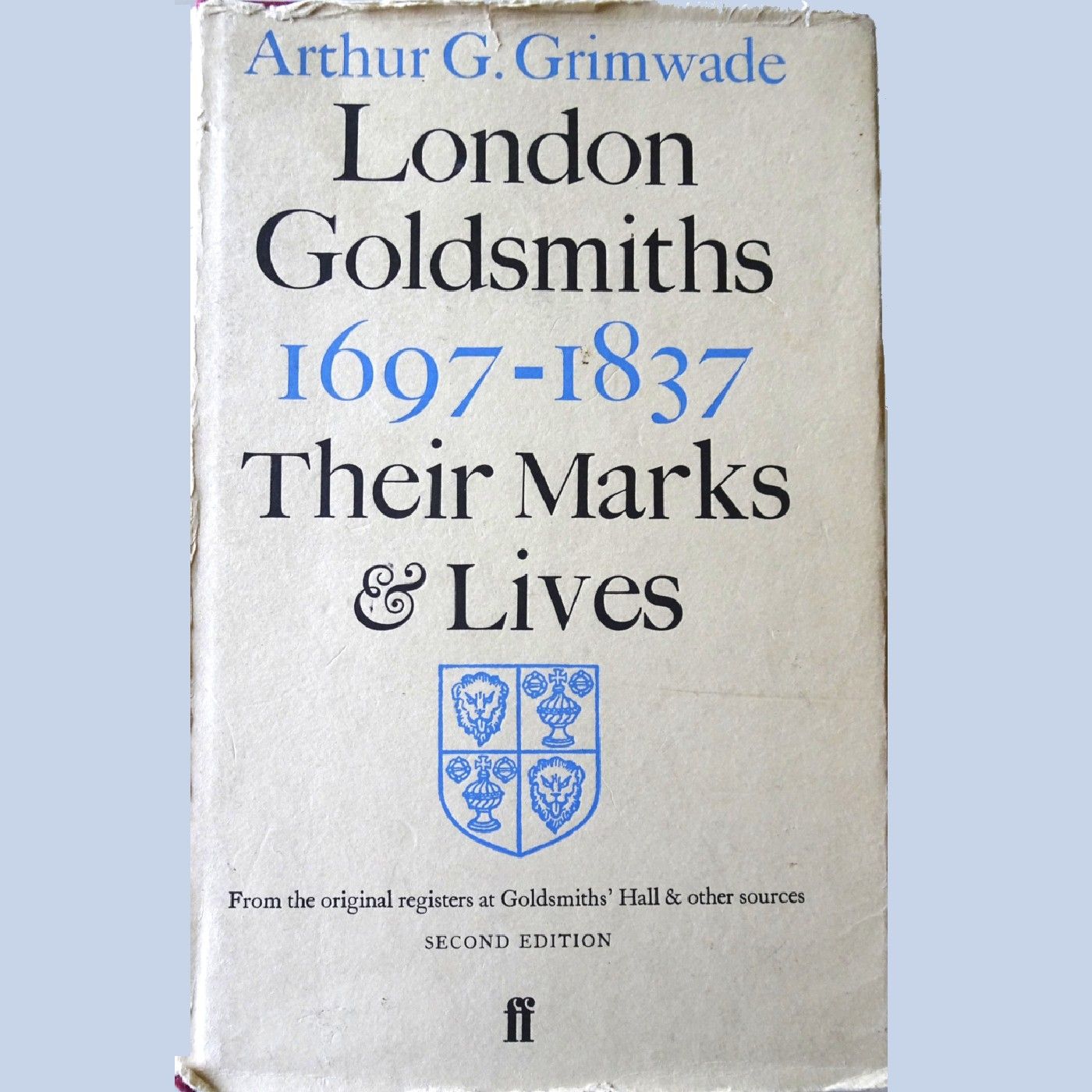 London Goldsmiths, 1697-1837 : Their Marks and Lives - Books at Wichwood